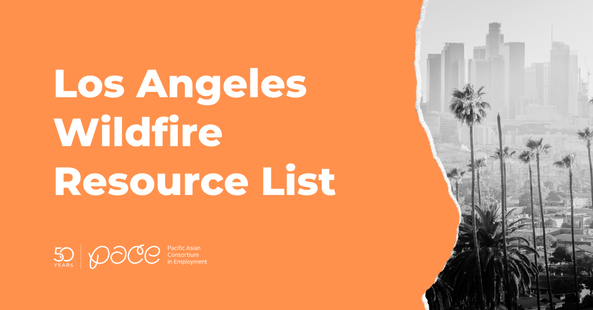 Los Angeles Wildfire Resources - Pacific Asian Consortium in Employment